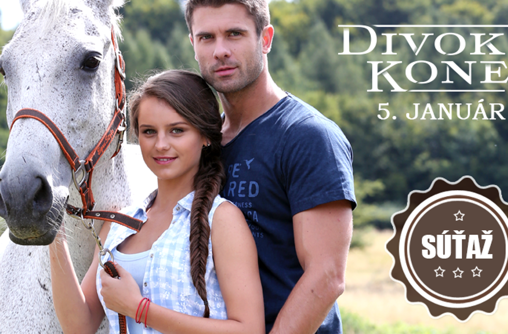 Súťaž so seriálom DIVOKÉ KONE: Navštívte miesto nakrúcania a pozrite sa ...